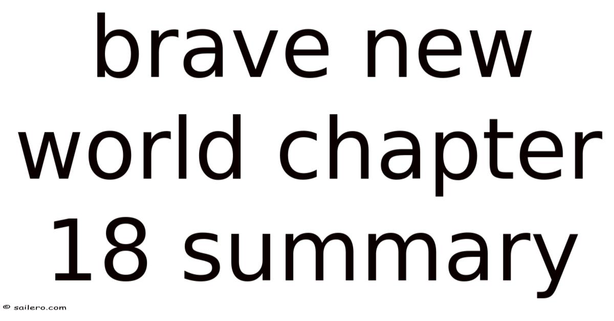 Brave New World Chapter 18 Summary