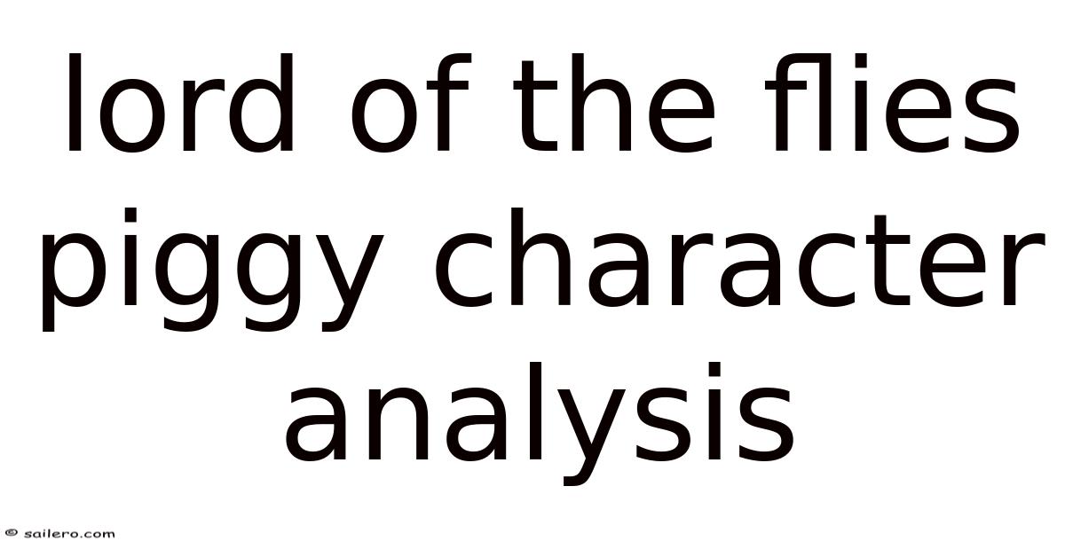 Lord Of The Flies Piggy Character Analysis
