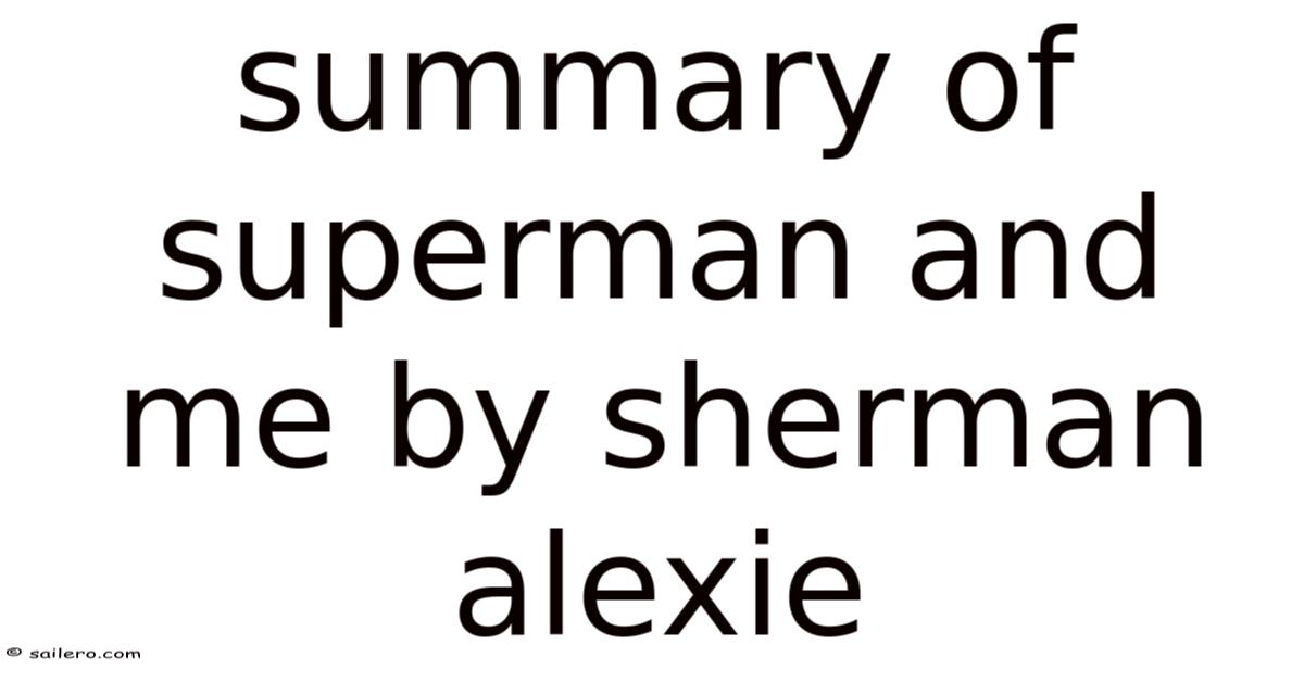 Summary Of Superman And Me By Sherman Alexie