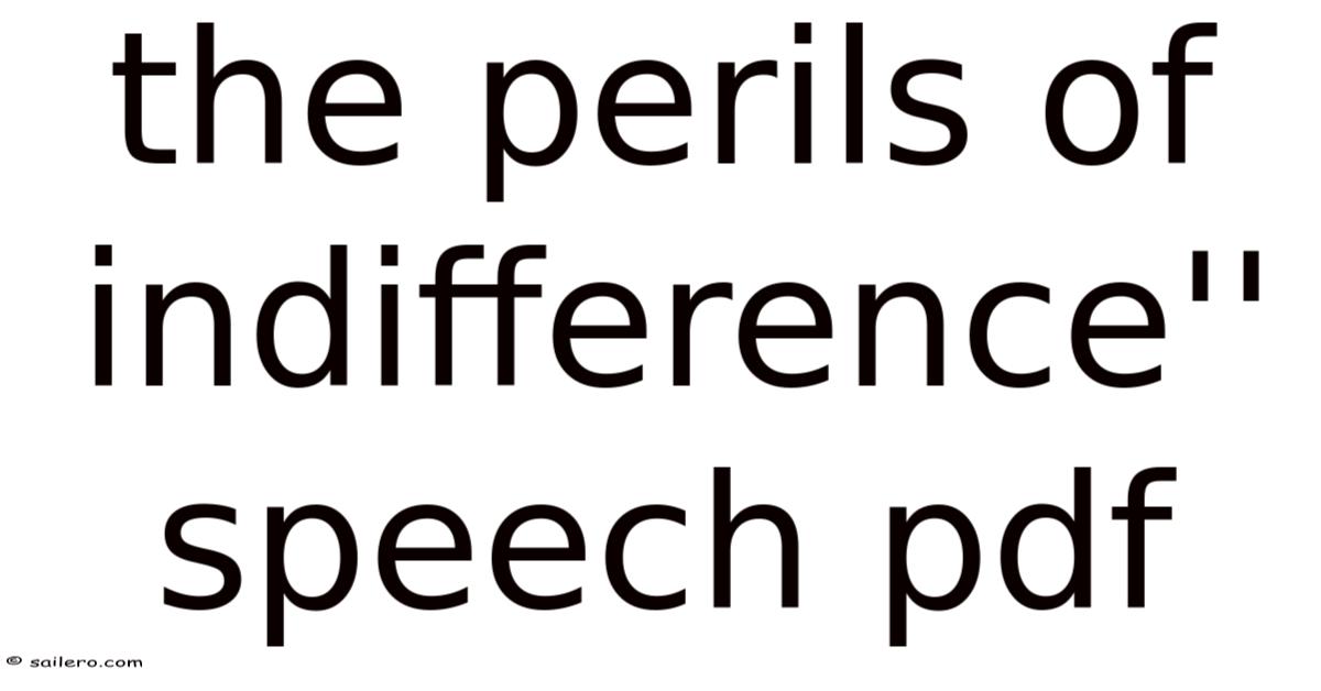 The Perils Of Indifference'' Speech Pdf
